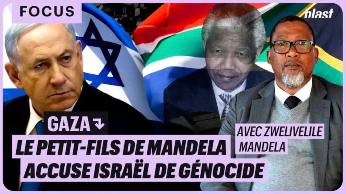 Gaza : le petit-fils de Mandela accuse Israël de génocide | Blast le ...