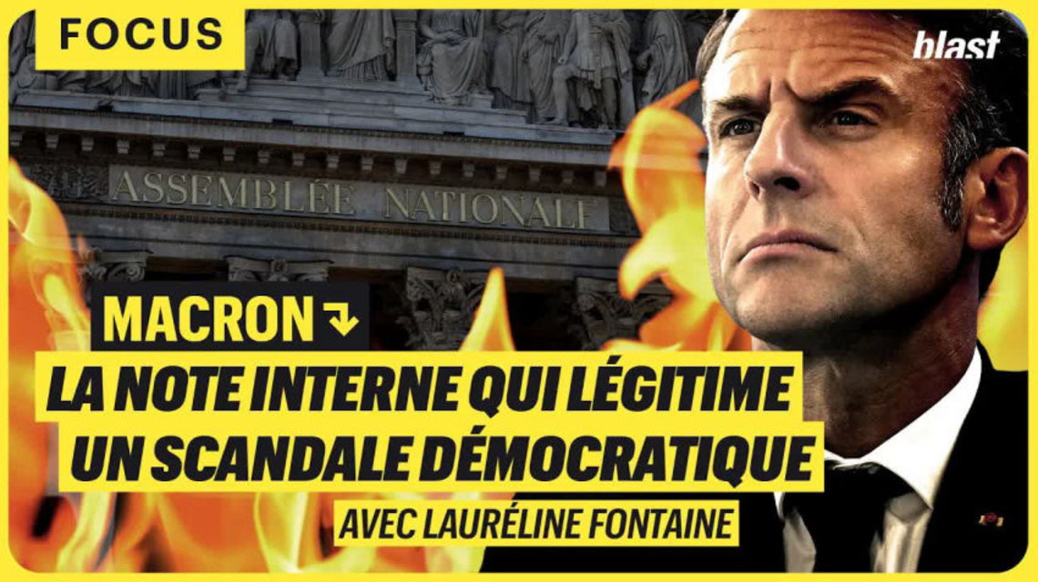 Macron : la note interne qui légitime un scandale démocratique | Blast ...
