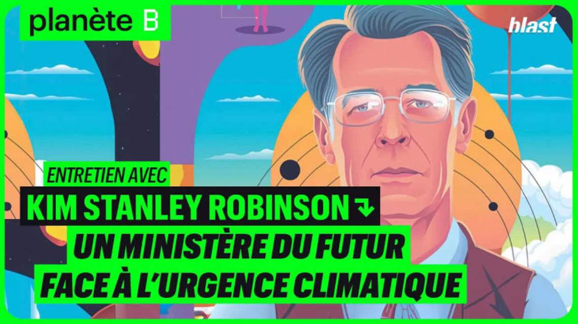 Un ministère du futur face à l'urgence climatique - Entretien avec Kim ...