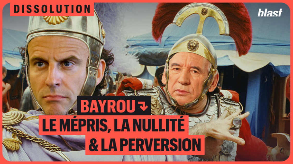 Bayrou : le mépris, la nullité et la perversion | Blast le souffle de l ...