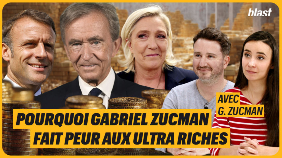Pourquoi Gabriel Zucman fait peur aux ultra riches | Blast le souffle ...