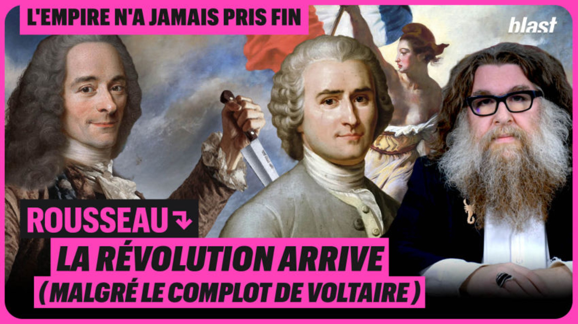 Rousseau : la révolution arrive (malgré le complot de Voltaire)
