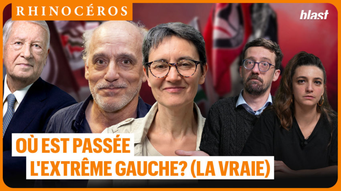 🦏 Où est passée l'extrême gauche ? (la vraie) | Blast le souffle de l ...