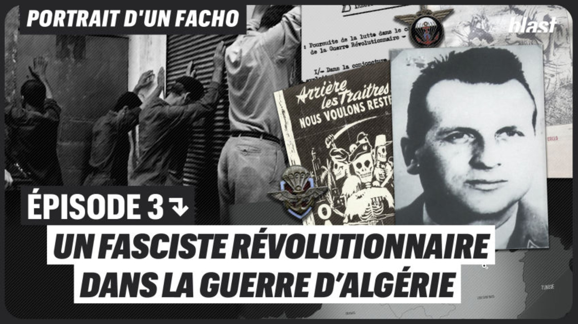 Un fasciste révolutionnaire dans la guerre d’Algérie - Épisode 3 ...